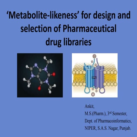 Metabolite Likeness for selection of pharmaceutical drug libraries | PPT