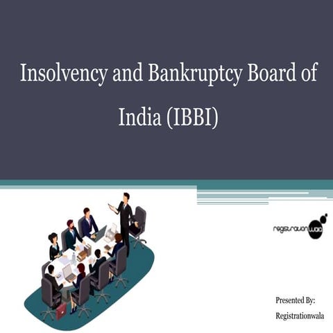 The Insolvency and Bankruptcy Board of India (IBBI) PPT | PPTX