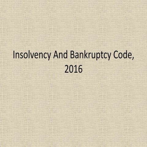 Insolvency and bankruptcy code, 2016 | PPTX