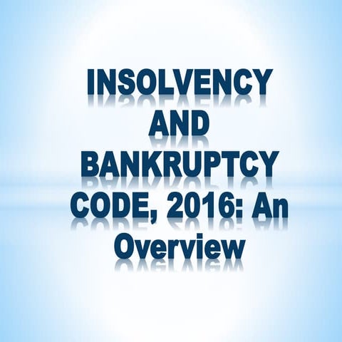 Insolvency and bankruptcy code, 2016 ppt | PPTX