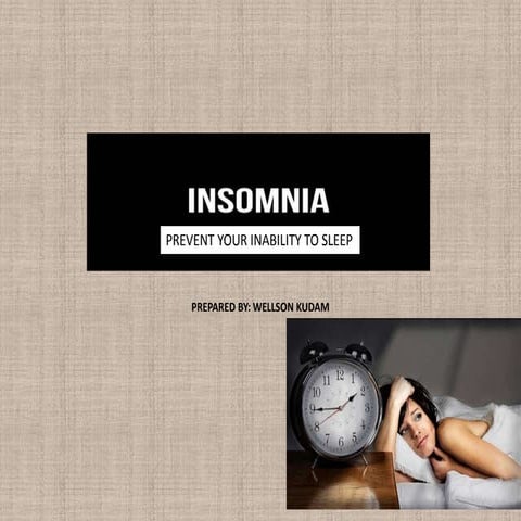Insomnia (prevent your sleeplessness) | PPTX