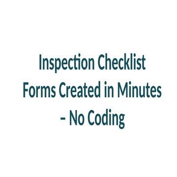 Inspection Checklist Forms Created in Minutes – No Coding.pptx
