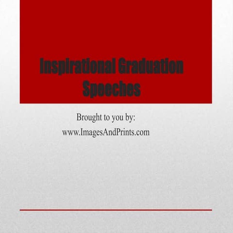 Inspirational graduation speeches | PPTX