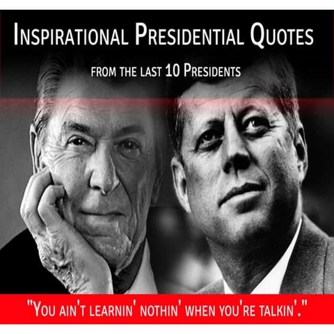 Inspirational Presidential Quotes - From the Last 10 Presidents | PDF ...