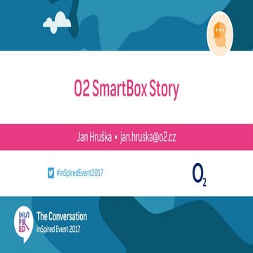 inSpired Event 2017 - O2 - SmartBox story | PPT