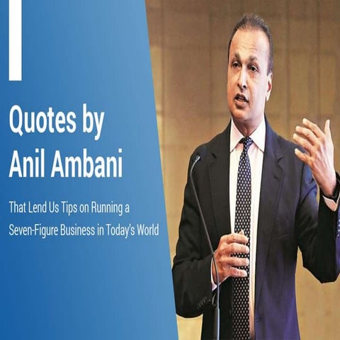 Inspiring quotes by anil ambani | PPTX