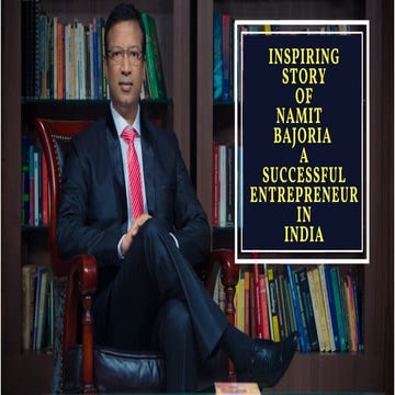 Inspiring Story of Namit Bajoria - A Successful Entrepreneur in India | PPT