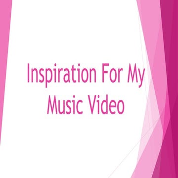 Inspiration For My Music Video | PPTX