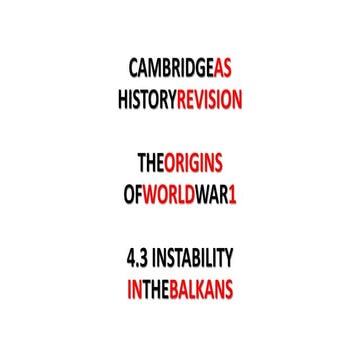 CAMBRIDGE AS HISTORY: THE ORIGINS OF WORLD WAR 1. INSTABILITY IN THE ...