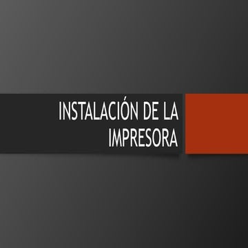 INSTALACIÓN DE LA IMPRESORA.pptx | Computer Peripherals | Computing