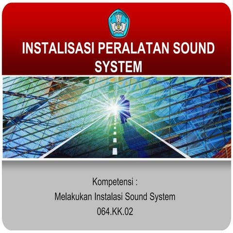 Instalasi peralatan sound sistem | PPTX