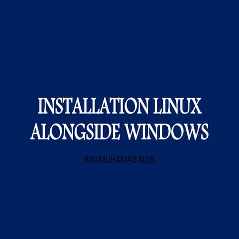 Installation linux alongside windows | PPTX | Computing | Technology & Computing