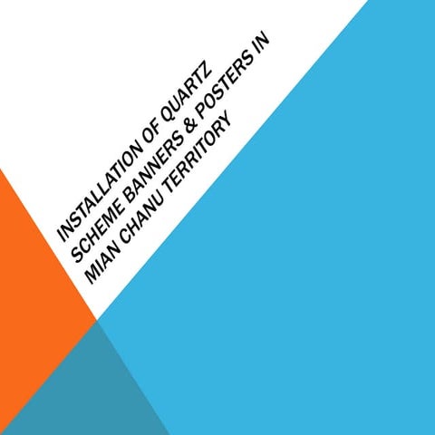 Installation of quartz scheme banners in mian chanu | PPT
