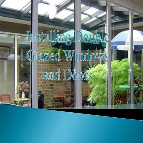 Installing Double Glazed Windows and Doors | PPT