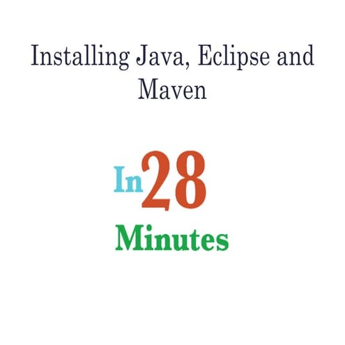 Installing Java Eclipse And Maven Ppt