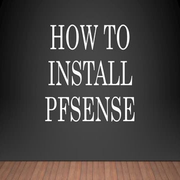 Installing pfsense | PPTX | Operating Systems | Computer Software and ...