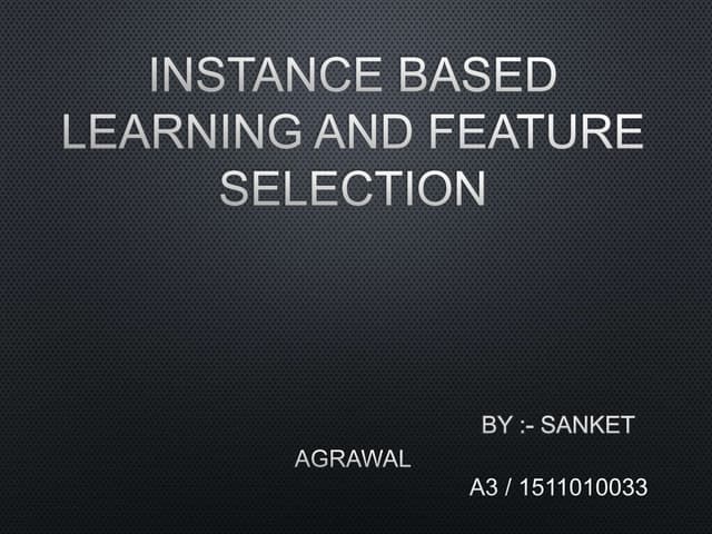 Instance based learning and feature selection | PPT Instance based learning and feature selection | PPT