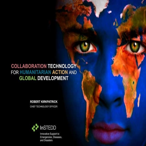 Collaboration Technology for Humanitarian Action & Global Development | PPT