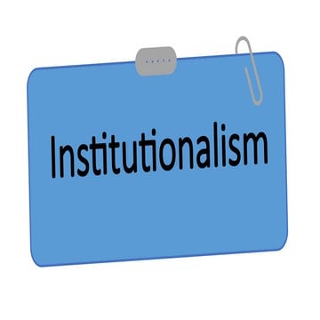 Institutionalism.pptx.what is it in it.. | PPTX