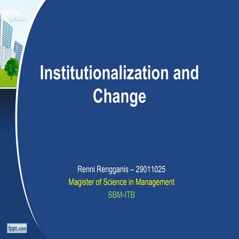 Institutionalization and change | PPTX