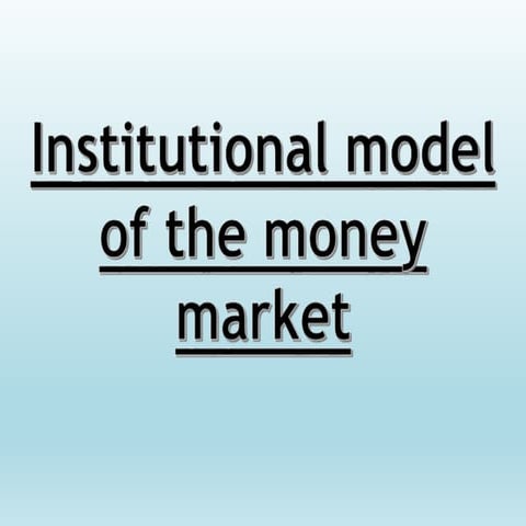 Institutional model of the money market | PPT