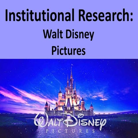 Institutional research walt disney pictures Jushna | PPTX
