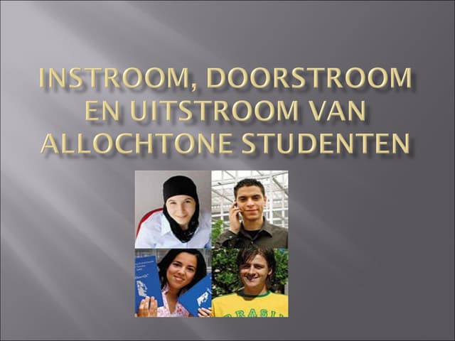 Instroom, Doorstroom En Uitstroom Van Allochtone Studenten | PPT Instroom, Doorstroom En Uitstroom Van Allochtone Studenten | PPT