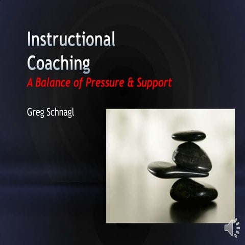 Instructional coaching a balance of pressure and support | PPTX