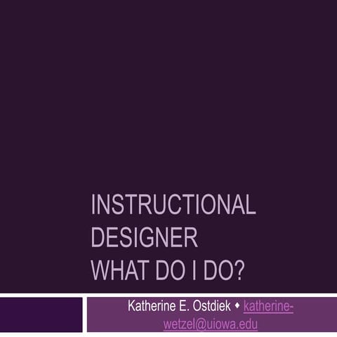 Instructional Designer: What Do I Do? | PPT
