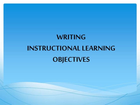Instructional objectives | PPTX | Educational Assessment | Education
