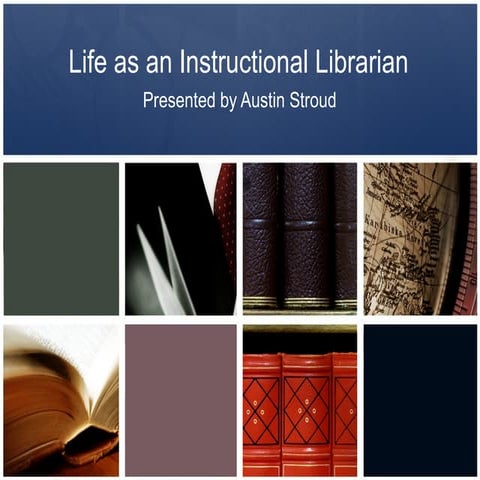 The Life of an Instructional Librarian | PPT