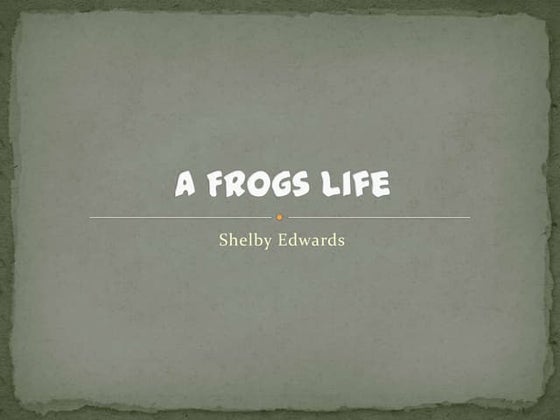 The Life cycle of frog | PPT