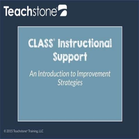 CLASS Instructional Support: An Introduction to Improvement Strategies ...