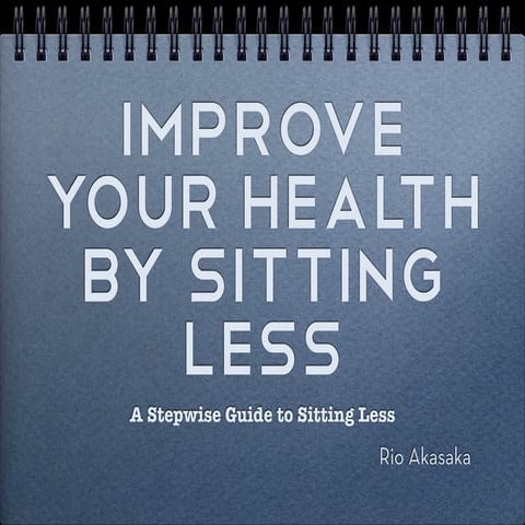 How to Improve your Health By Sitting Less | PPT