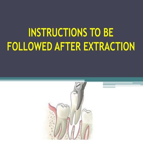 Instructions to be followed after extraction | PPT