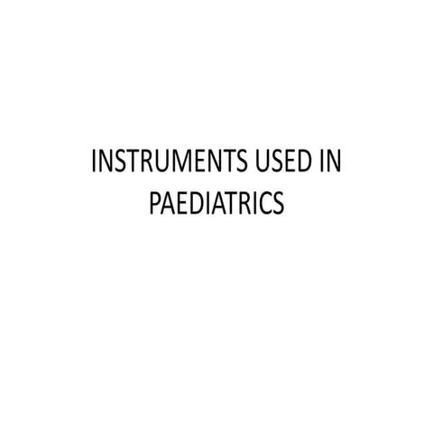 Instrument Used in Paeditric Nursing | PPTX