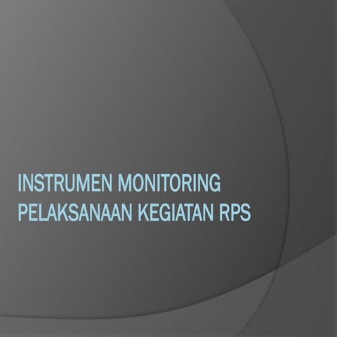 Instrumen Monitoring Pelaksanaan Kegiatan RPS.pptx