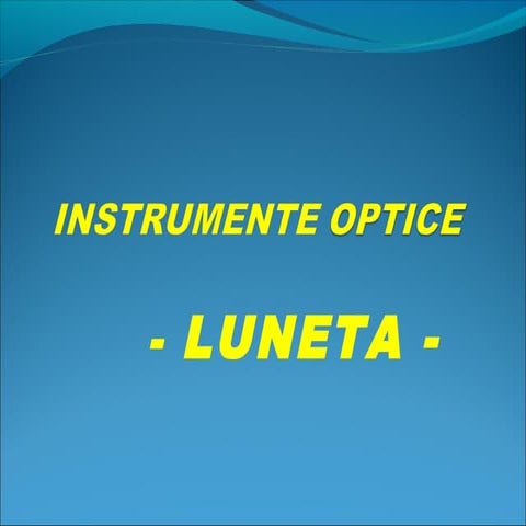 Instrumente optice luneta ( fizica ) | PPT