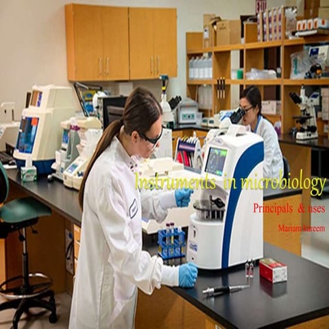 INSTRUMENTS USED IN MICROBIOLOGY LAB WITH PRINCIPLE AND.ppt