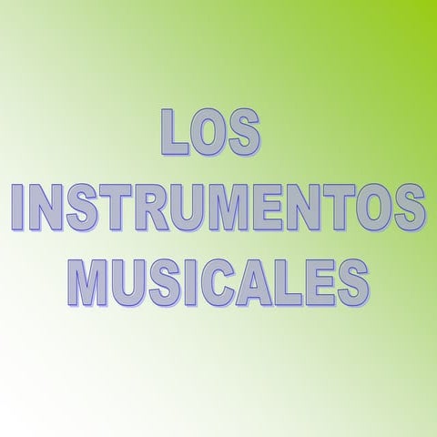 LOS INSTRUMENTOS MUSICALES | PPTX