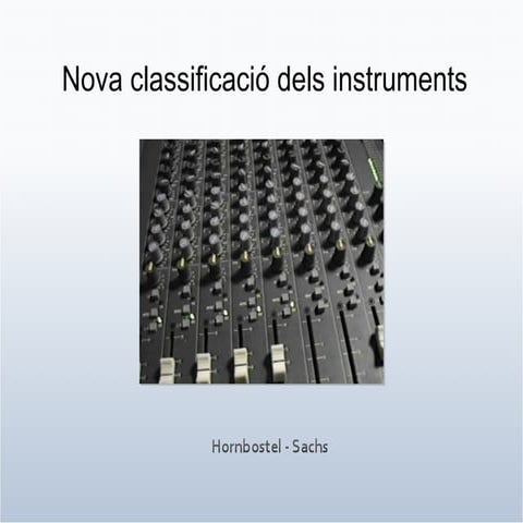 Classificació dels instruments: Hornsbostel - Sachs | PPT