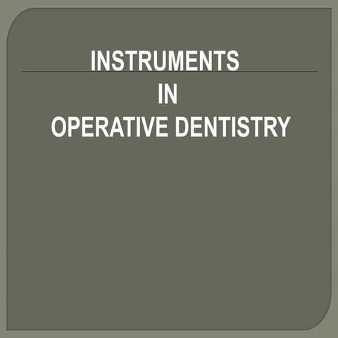 INSTRUMENTS in operative dentistry.pptx