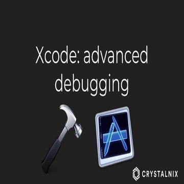 Xcode: advanced debugging | PPT