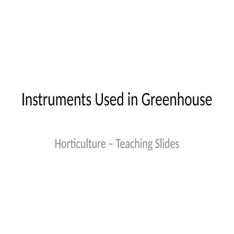 Instruments_Used_in_Greenhouse.pptxGreenhouse instruments are used to ...
