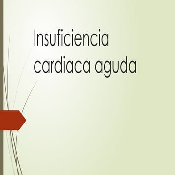 INSUFICIENCIA CARDIACA AGUDA PRESENTACION.pptx