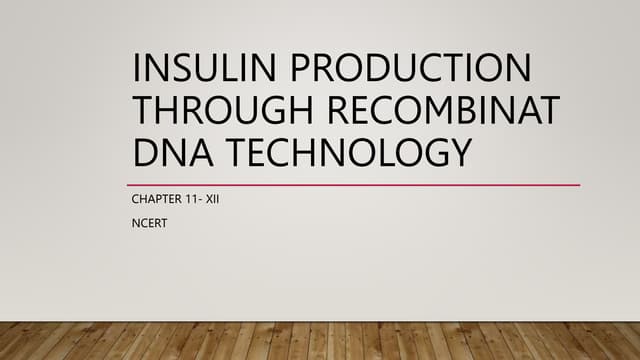 Insulin production by genetic engineering | PPTX