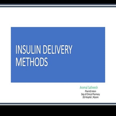 INSULIN DELIVERY METHODS _ For Medical/Pharma Students | PPT