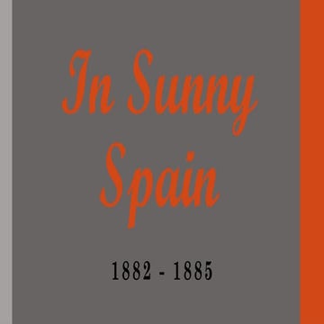 In Sunny Spain - GE RIZAL 1882 - 1885 group 3 | PPTX