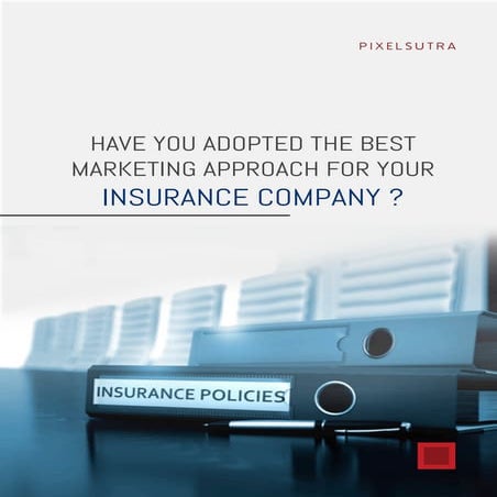 Great Marketing Approach for your Insurance Company | PDF