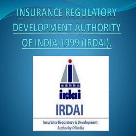 IRDAI, 1999 (Insurance law) | PPTX